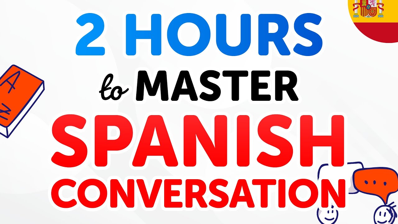 Master Speaking Basic Spanish In 2 Hours With This Video Youtube