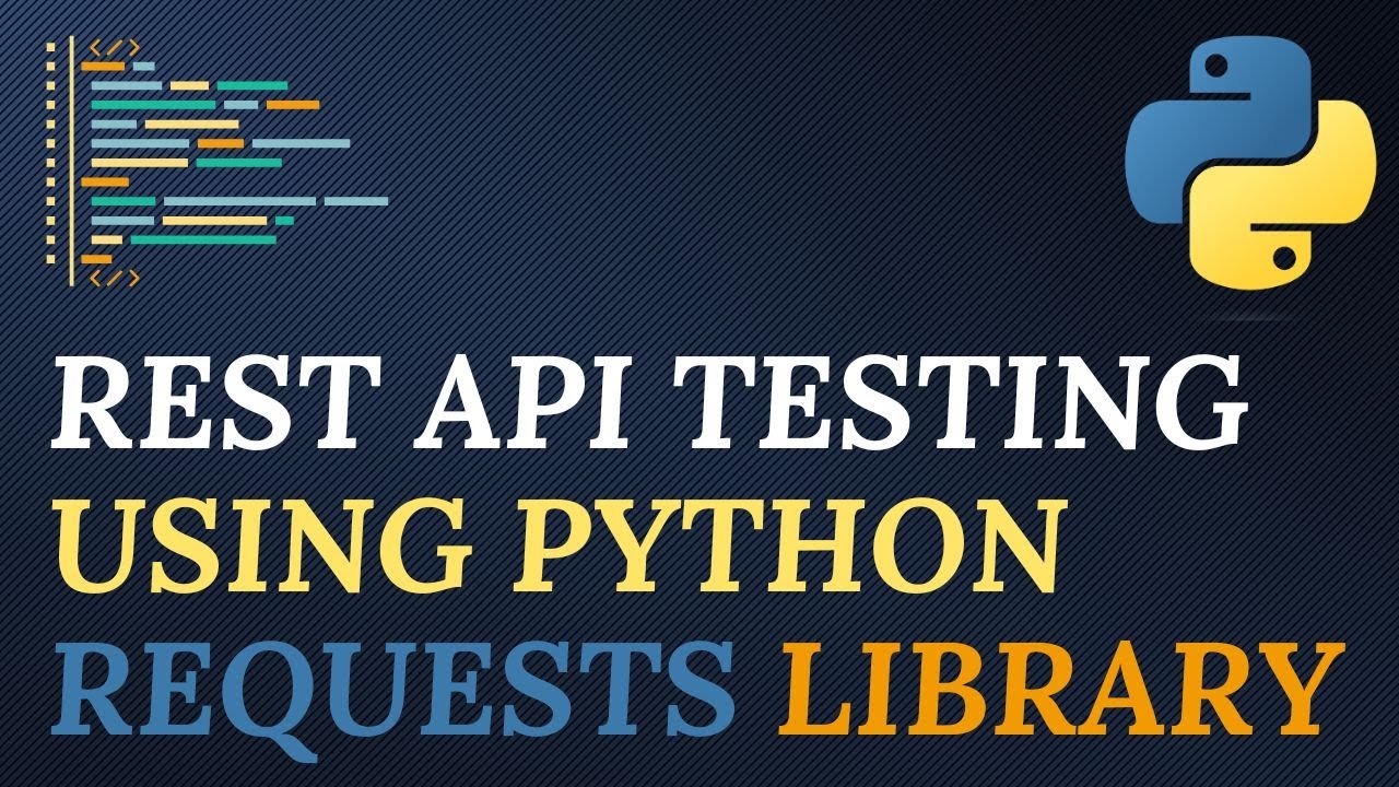 Master Api Testing Using Python Requests Library Youtube