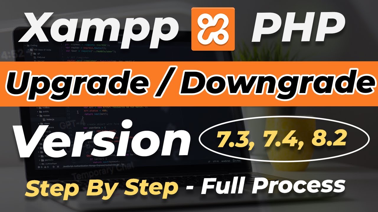 How To Upgrade Or Downgrade Php Version In Xampp On Windows 11 10