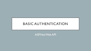 Basic Authentication In Asp Net Web Api Asp Net Web Api By Satyarth