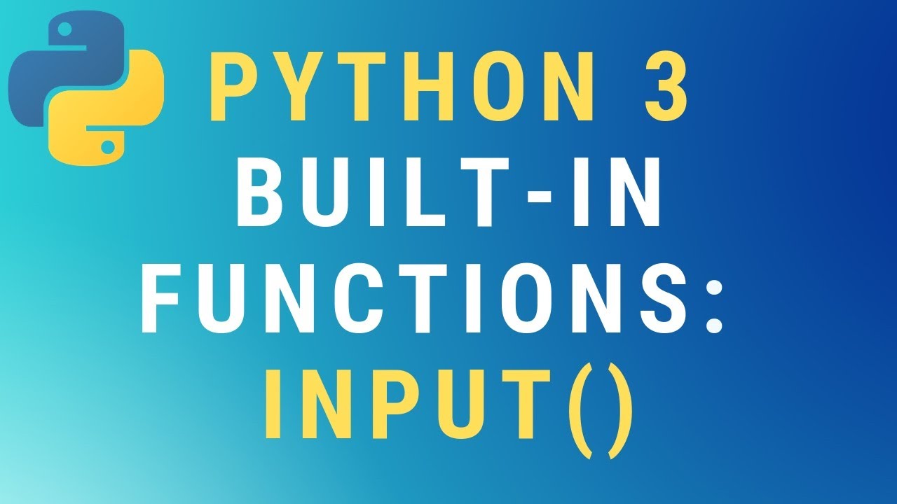 Python 3 Input Built In Function Tutorial Youtube