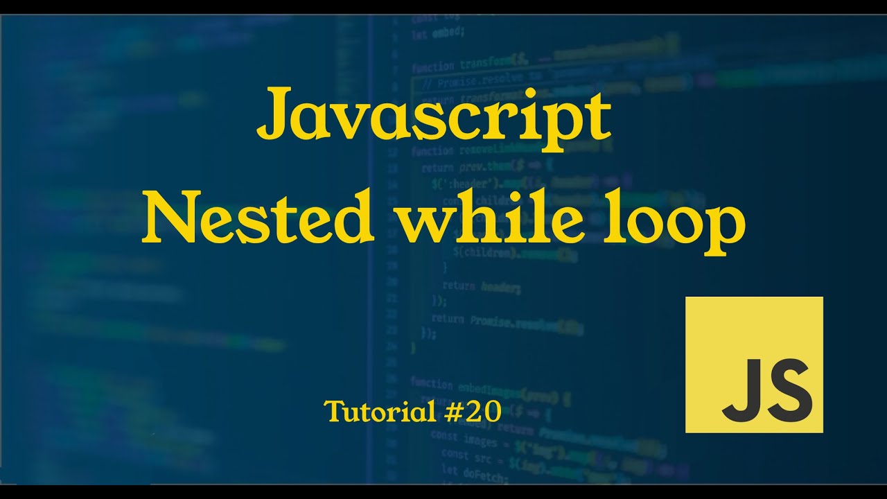 Nested While Loop In Javascript Tutorial 19 Javascript Tutorial