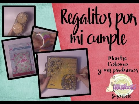Regalos Por Mi Cumpleaños Manualidades Montse Colomo Y Mis Padrinos