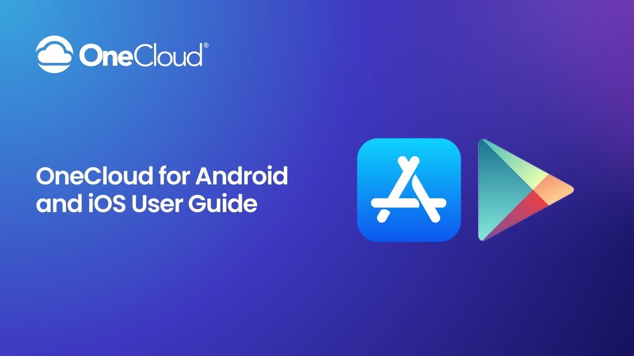 Onecloud For Android And Ios User Guide Youtube