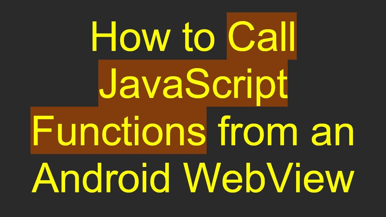 How To Call Javascript Functions From An Android Webview Youtube
