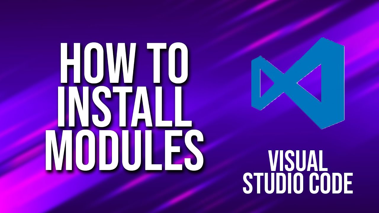 How To Install Modules Visual Studio Code Tutorial Youtube
