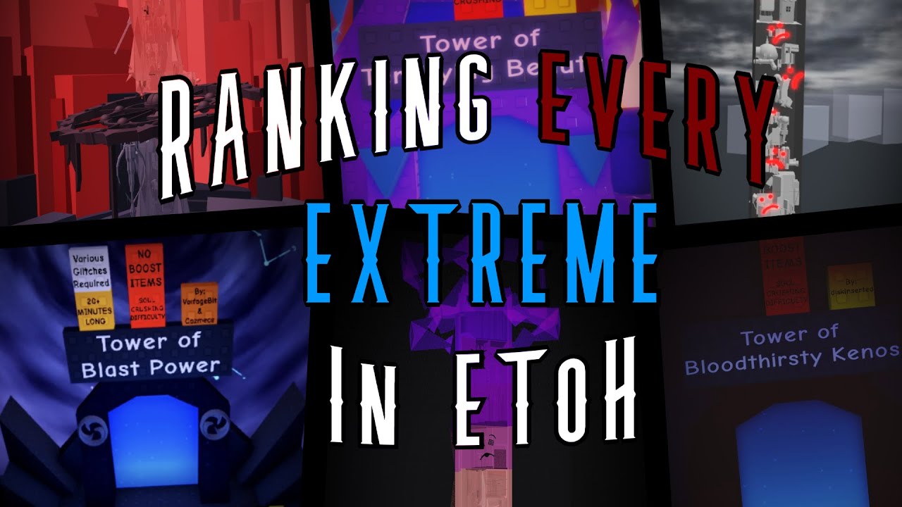 Ranking Every Extreme Tower In Etoh Youtube