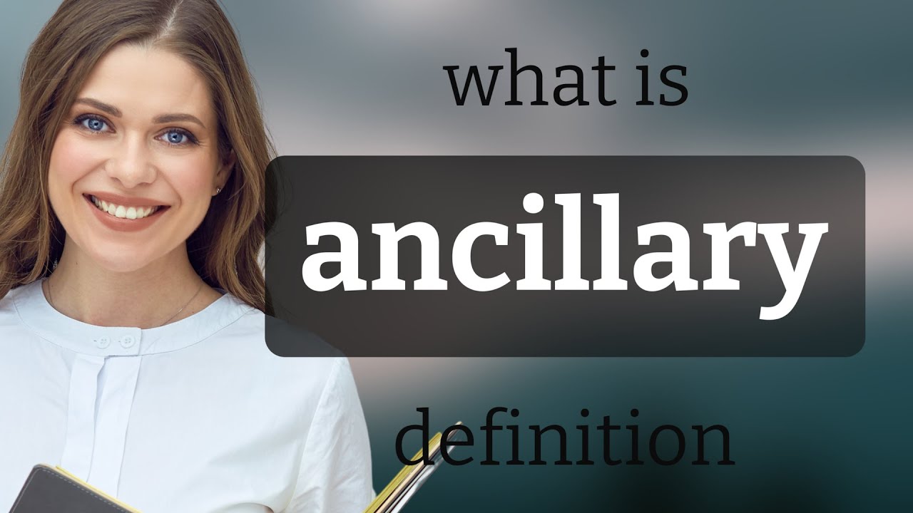 Ancillary What Is Ancillary Definition Youtube