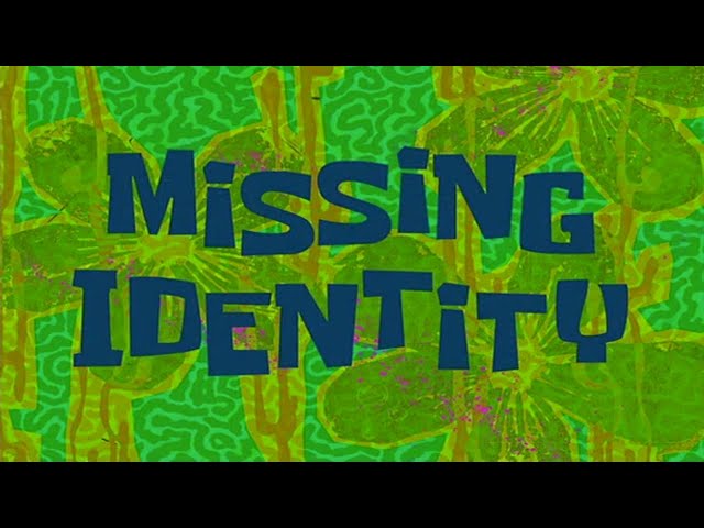 Spongebob Missing Identity