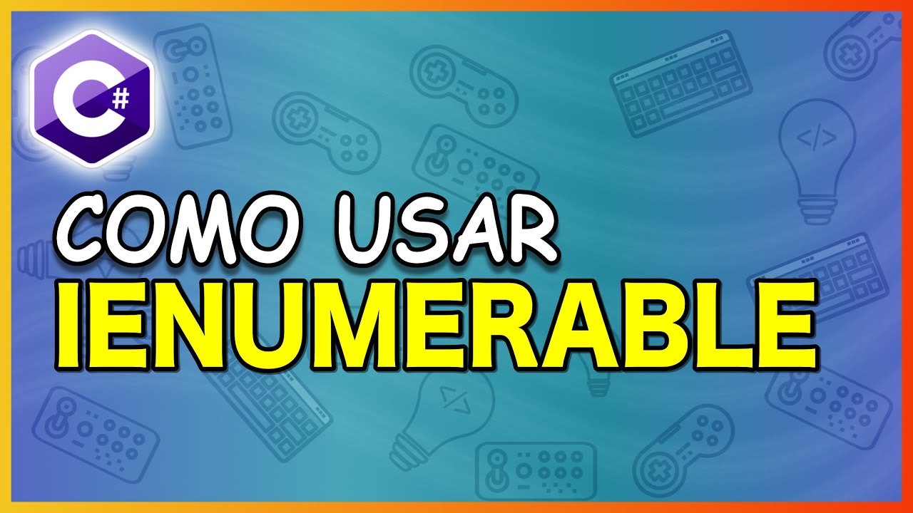 Como Usar Ienumerable E Ienumerator Tutorial C Youtube