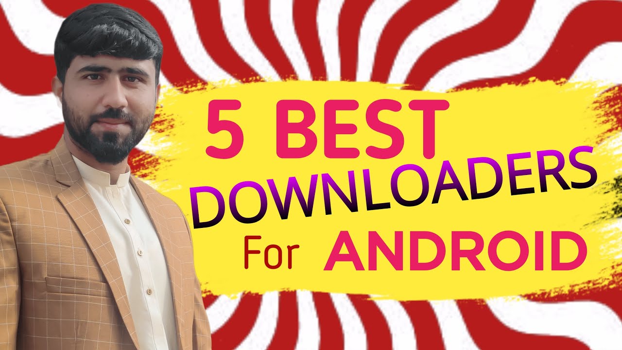 5 Best Downloader For Android Best Android Download Manager Youtube