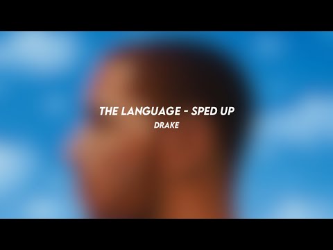 The Language Drake Sped Up Youtube