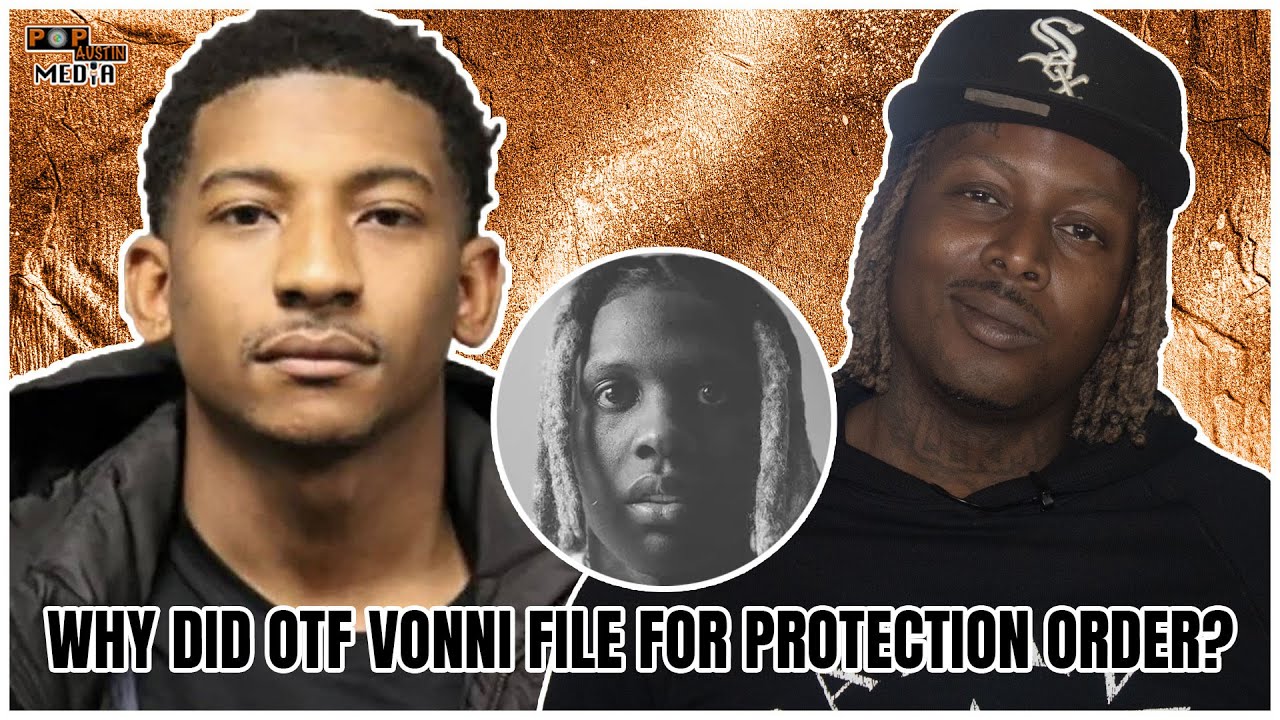 Otf Vonni Files For Protective Order Kayp Says He Is The Genius To Lil