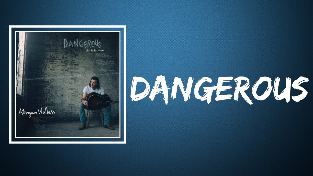 Morgan Wallen Dangerous Lyrics Youtube