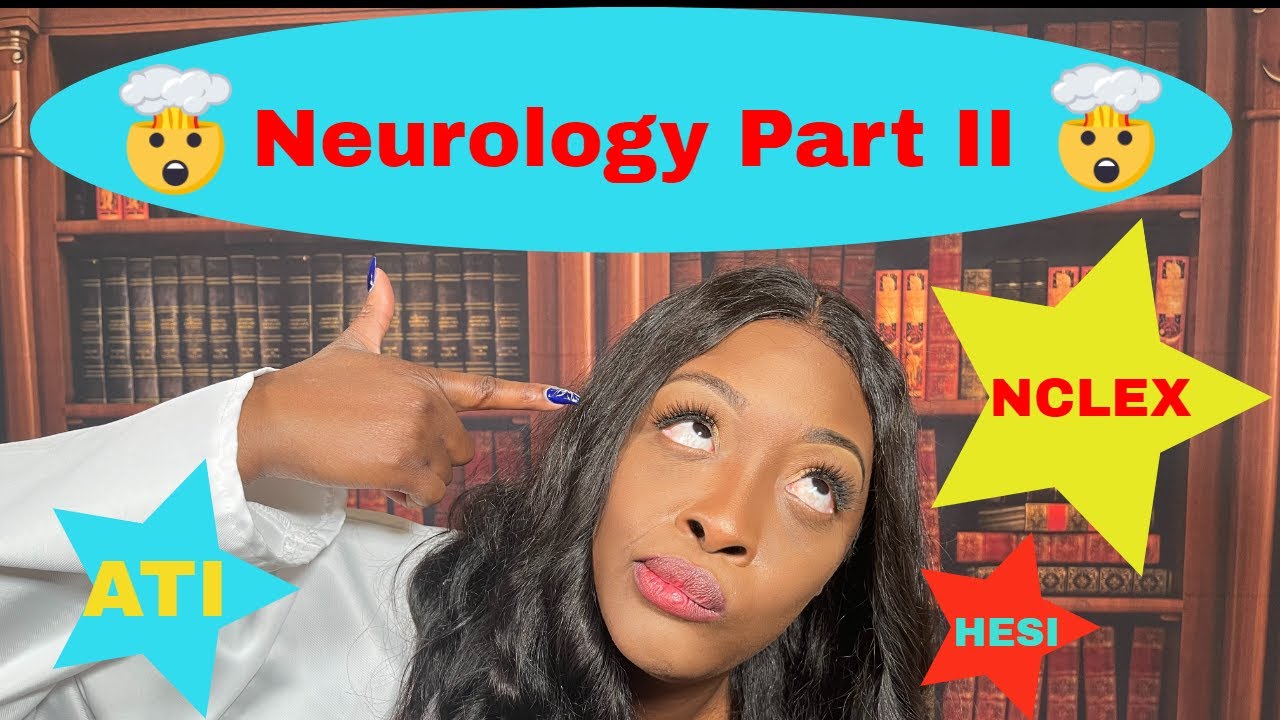 Neurology Part Ii For Nclex Ati And Hesi Youtube