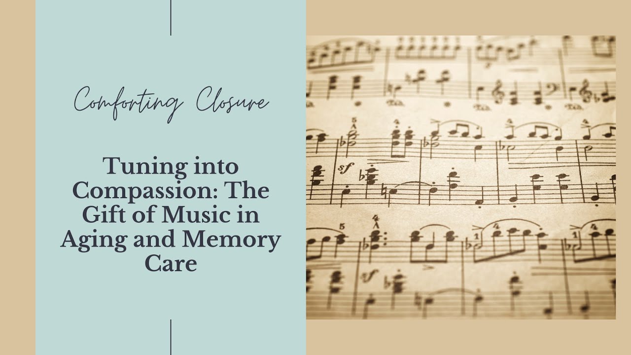 Tuning Into Compassion The Gift Of Music In Aging And Memory Care
