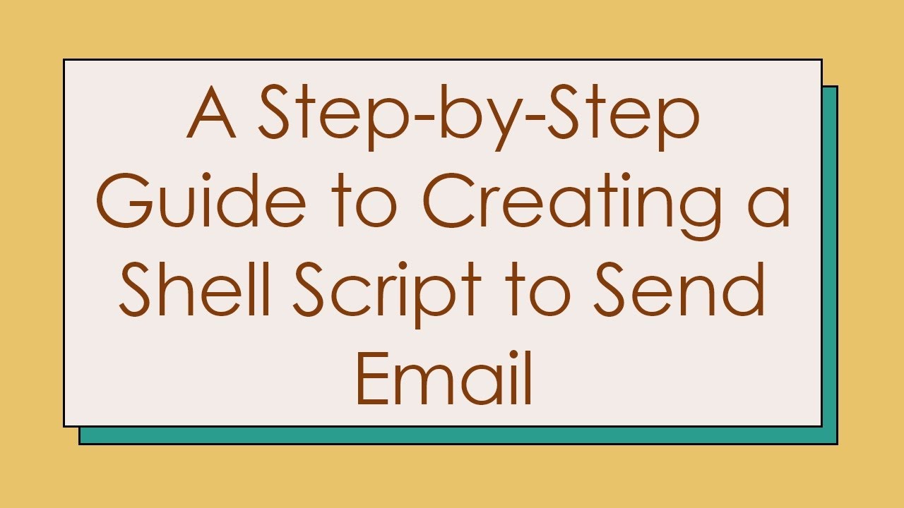 A Step By Step Guide To Creating A Shell Script To Send Email Youtube