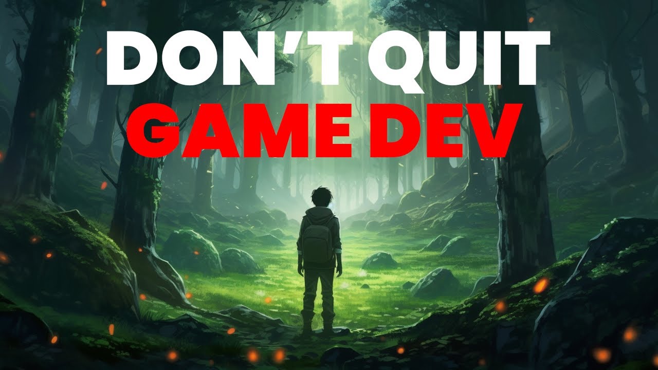Don T Give Up On Your Game Dev Journey Youtube