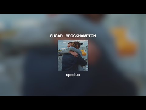 Sugar Brockhampton Sped Up Youtube