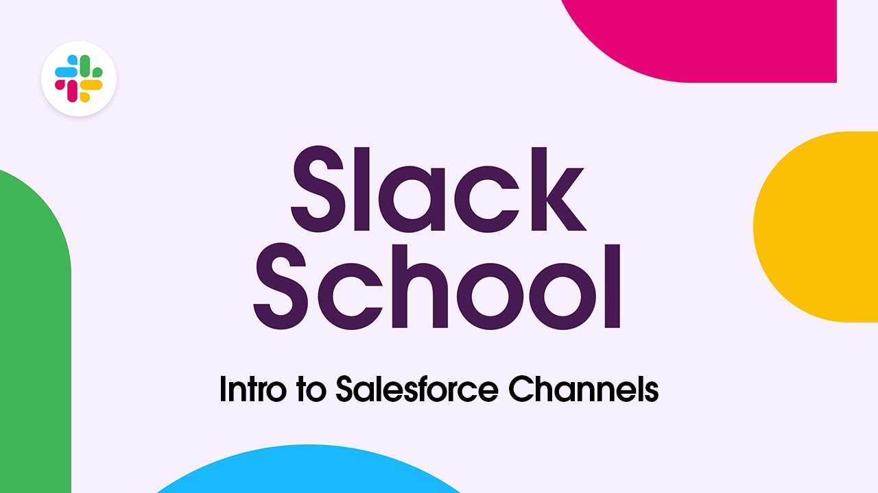 Slack School Intro To Salesforce Channels Youtube