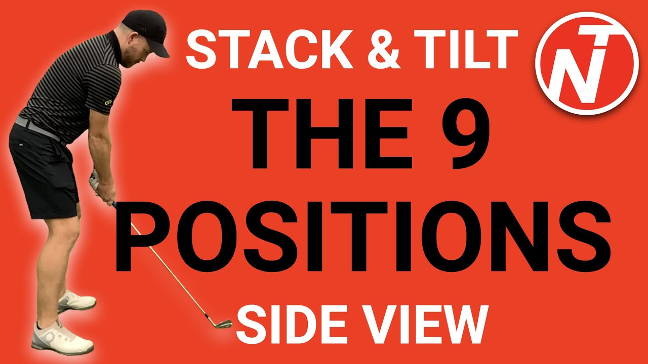 9 Positions Of Stack Tilt Side View Golf Tips Lesson 218 Youtube