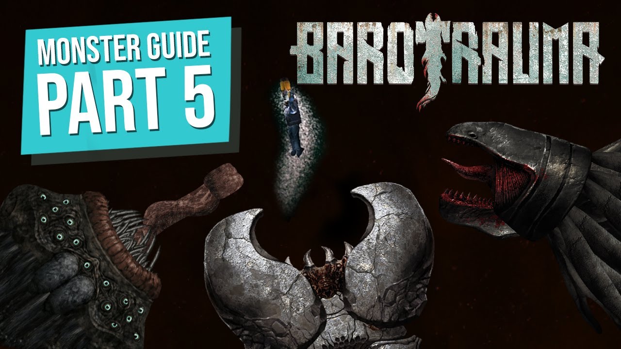 Barotrauma Monsters Guide Part 5 Youtube