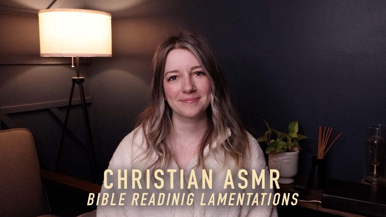 Christian Asmr Bible Reading Lamentations Youtube