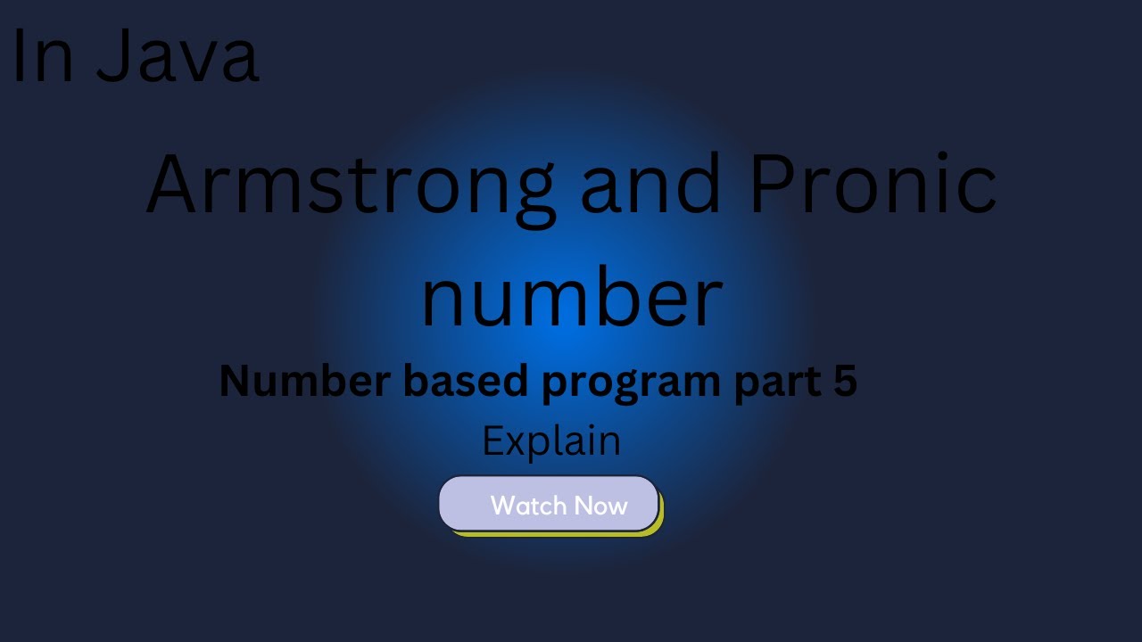 Armstrong And Pronic Number Explain In Java Number Based Program Part