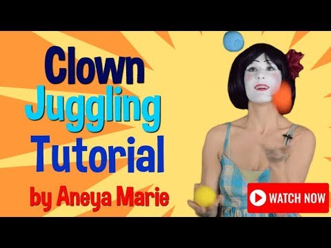Clown Juggling Tutorial By Aneya Marie Youtube
