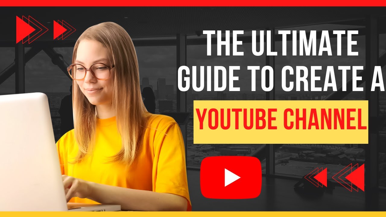 How To Make A Youtube Channel From Scratch A Step By Step Beginners