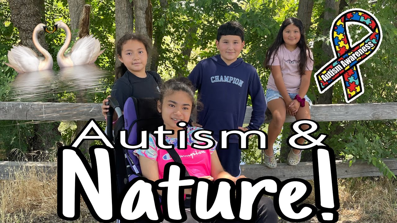 Autistic Non Verbal Girl Back To Nature Beautiful Autism Life With