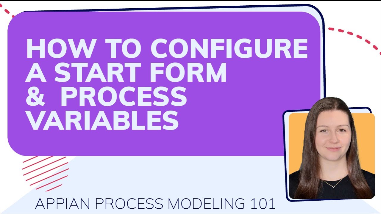 How To Configure A Start Form Process Variables Appian Process