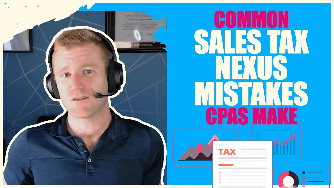 Common Sales Tax Nexus Mistakes Accountants Make Youtube