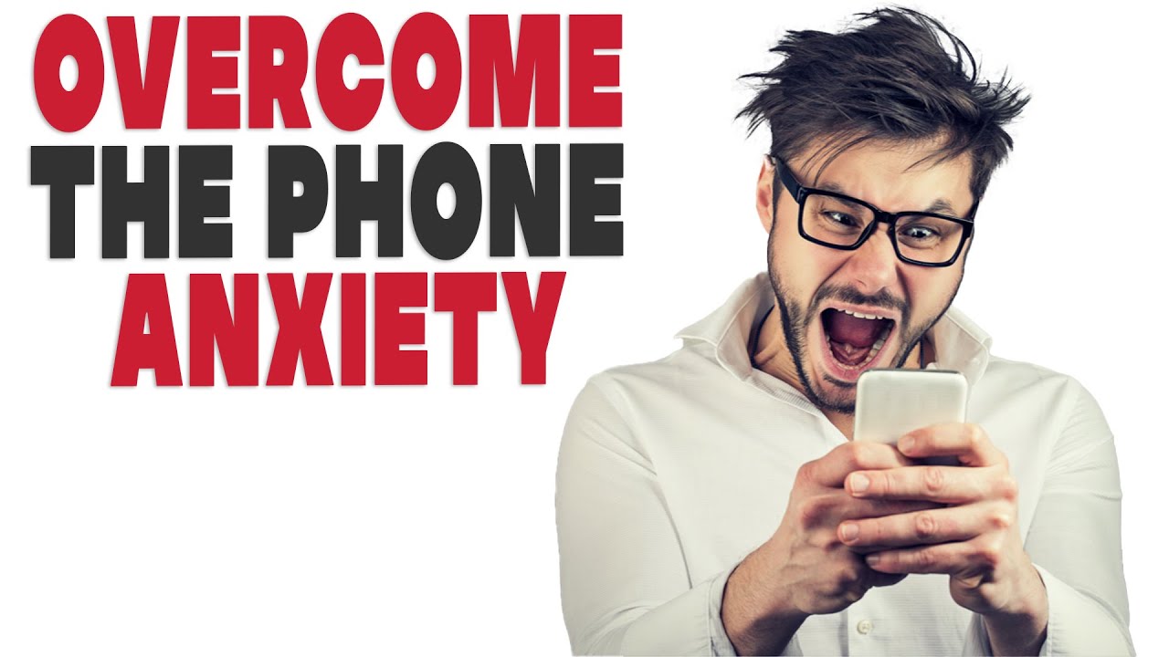 Five Tips For Overcoming Phone Anxiety With A Girl Youtube