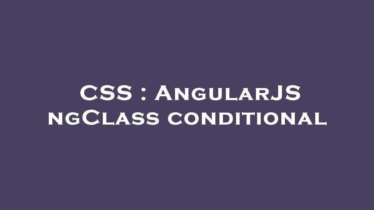 Css Angularjs Ngclass Conditional Youtube