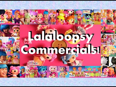 Lalaloopsy Commercial Compilation Youtube