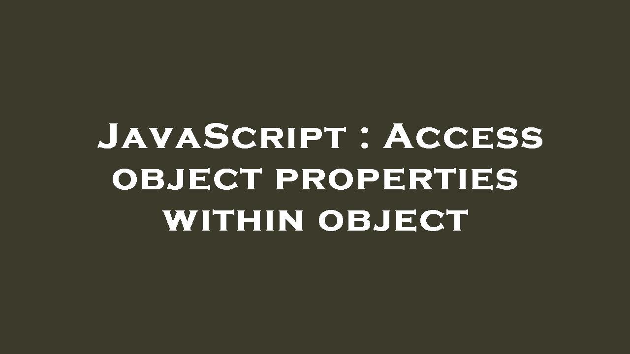 Javascript Access Object Properties Within Object Youtube