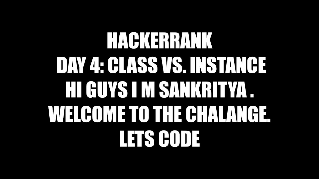 Hackerrank Day 4 Class Vs Instance Youtube