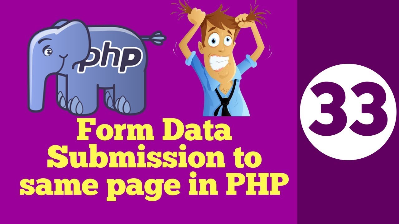33 Submitting Form Data To Same Page In Php Hindi Youtube
