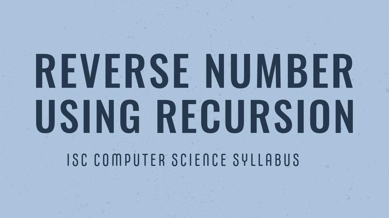 Reverse A Number Using Recursion In Java Youtube