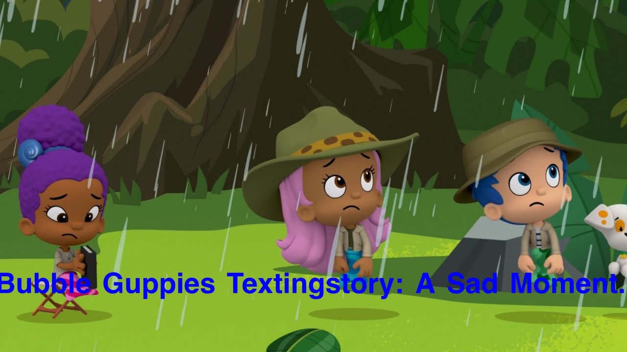 Bubble Guppies Textingstory A Sad Moment Youtube