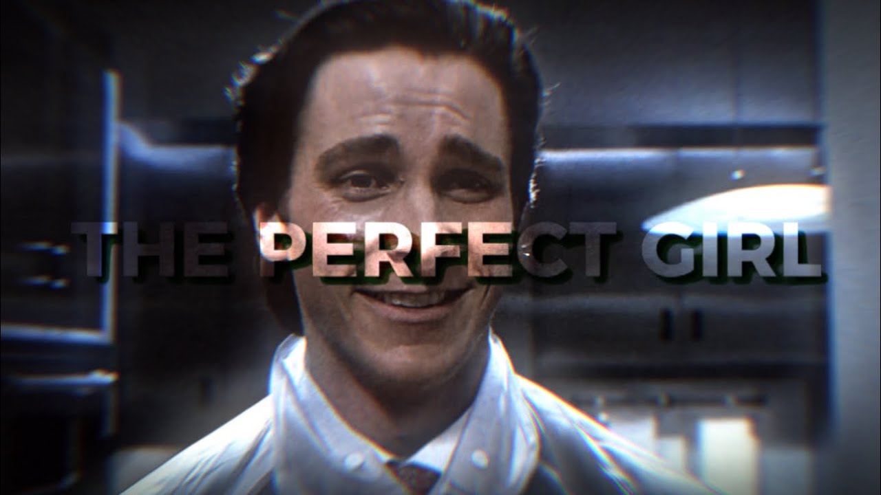 Patrick Bateman The Perfect Girl Slowed American Psycho Edit