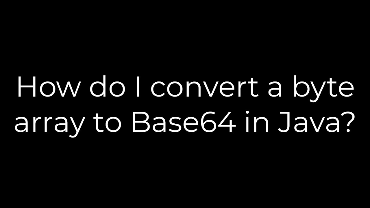 Convert Array Base64 Byte At Emmanuel Jones Blog