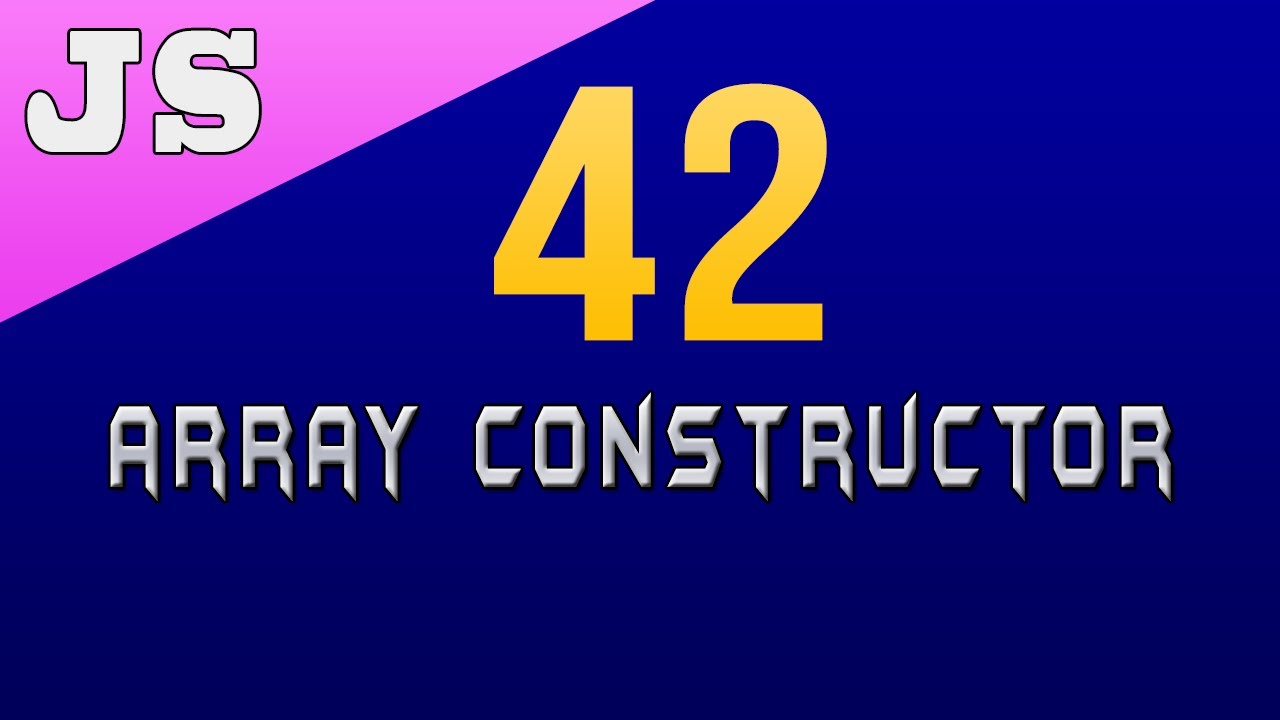Array Constructor In Javascript 42 Youtube