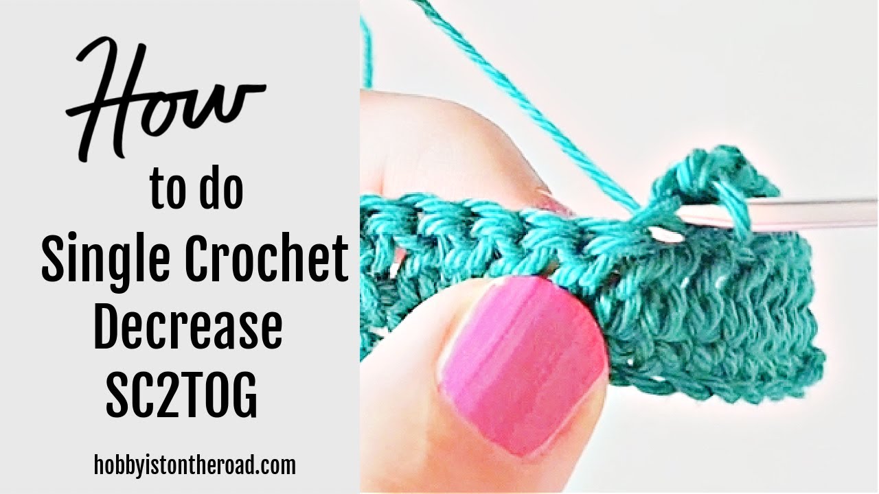 How To Do Single Crochet Decrease Sc2tog Youtube