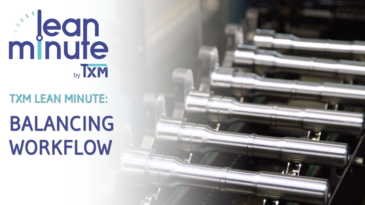 Txm Lean Minute Balancing Workflow Youtube