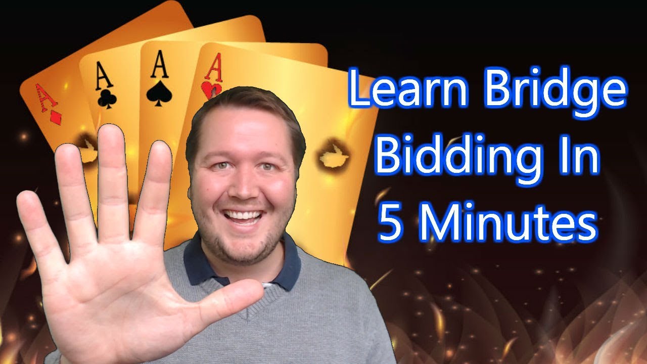 Learn Bridge Bidding In 5 Minutes Youtube
