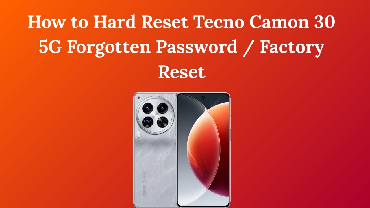 How To Hard Reset Tecno Camon 30 5g Forgotten Password Factory Reset