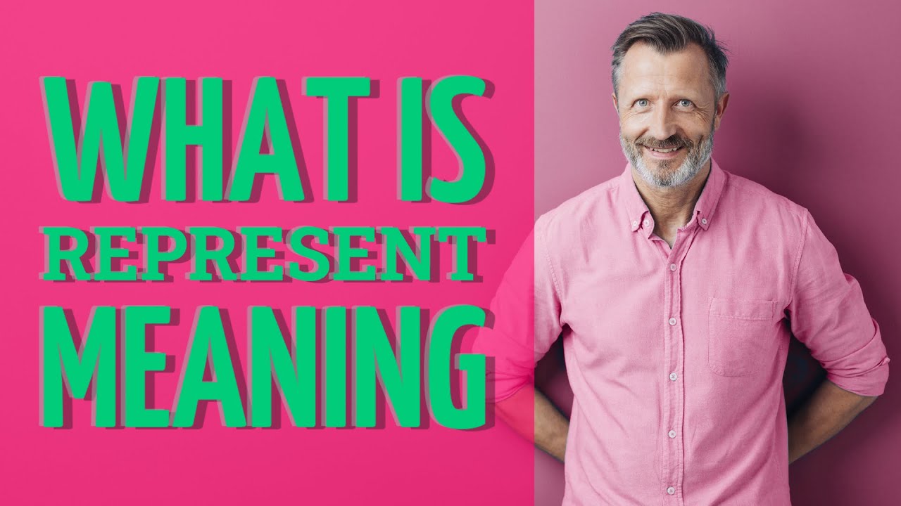 Represent Meaning Of Represent Youtube