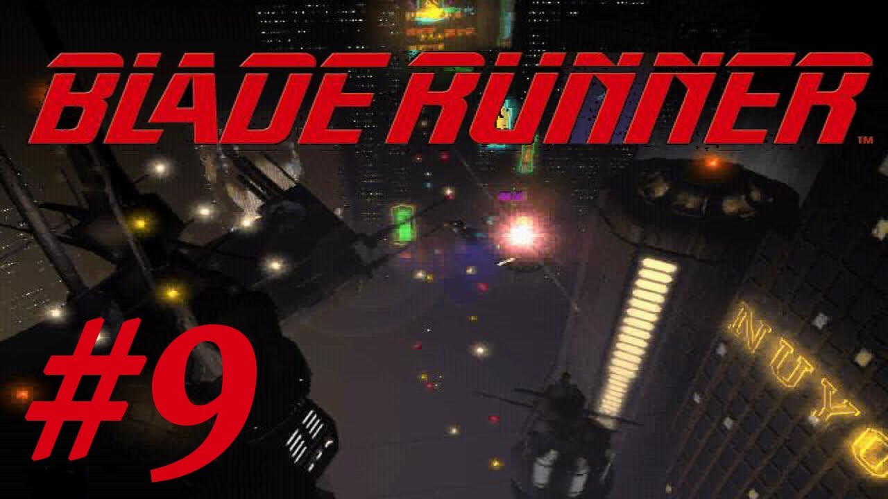 Blade Runner Walkthrough Part 9 Youtube